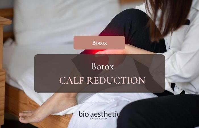 Calf Reduction Singapore : Price, Benefits and Side Effects (2024)